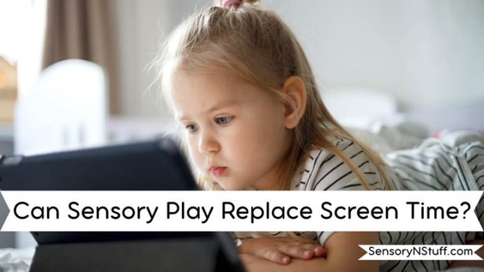 Sensory Play: Screen-Time Alternatives for Kids | Sensory-N-Stuff